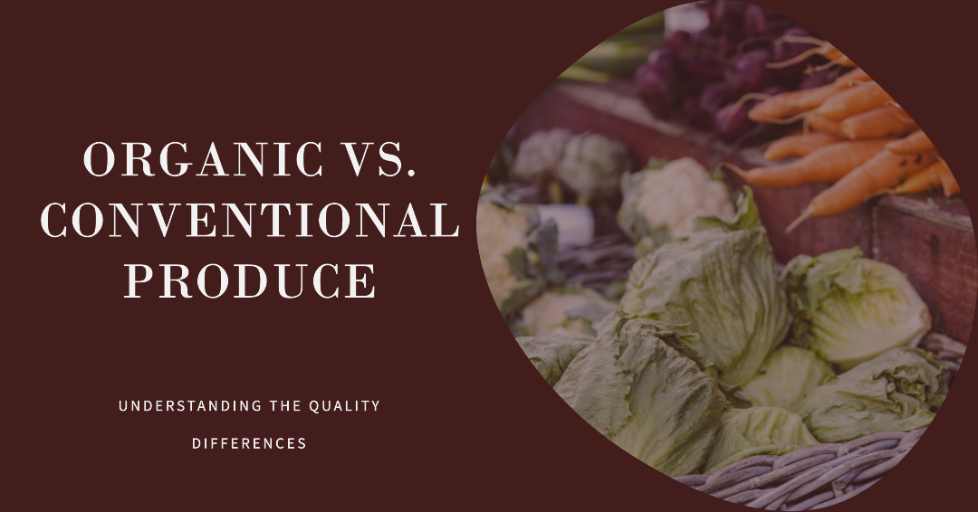 Organic Produce vs. Conventional: Everything You Need To Know ...